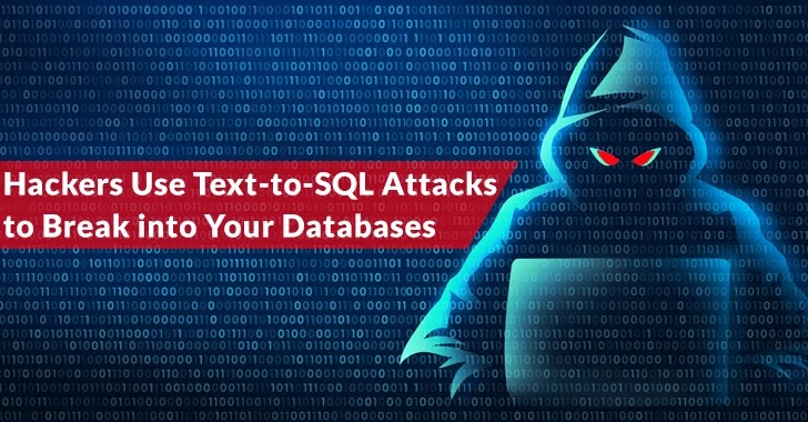 Hackers Use Text To Sql Attacks To Break Into Your Databases